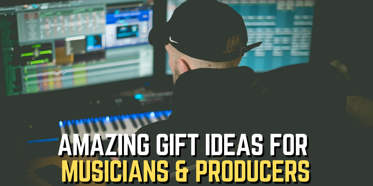 AMAZING Gift Ideas For Musicians And Music Producers [2021]